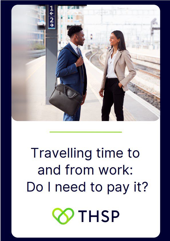 Travelling Time and Pay - THSP Guide - THSP